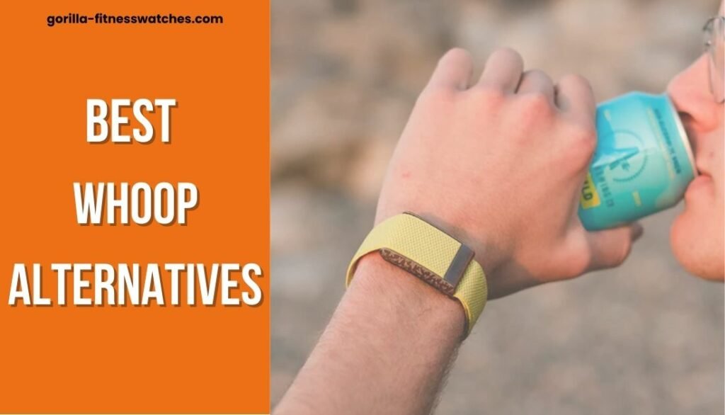 5 Best Whoop Alternatives in 2024 - Gorilla-FitnessWatches